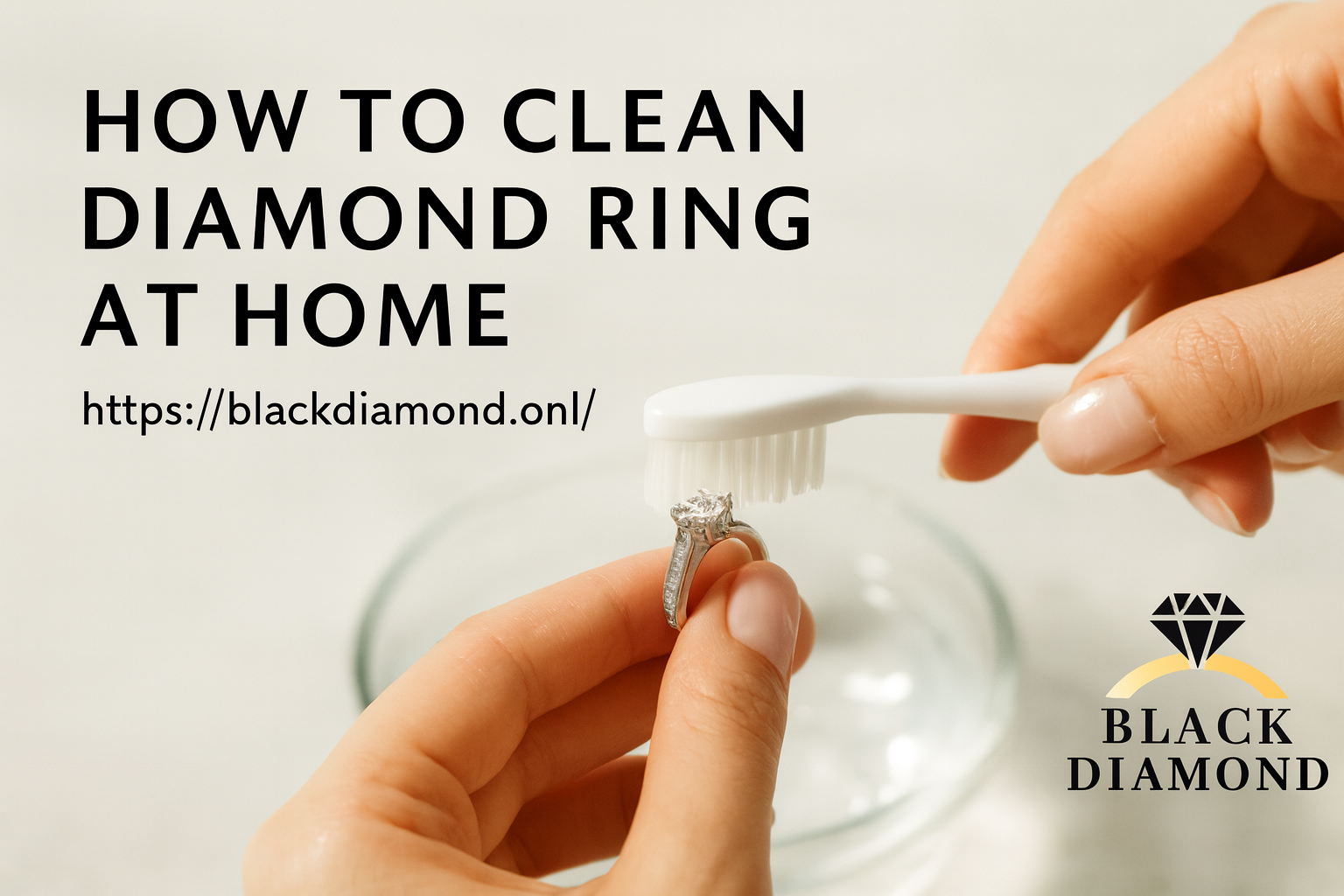 How to Clean Diamond Ring at Home - Blackdiamond